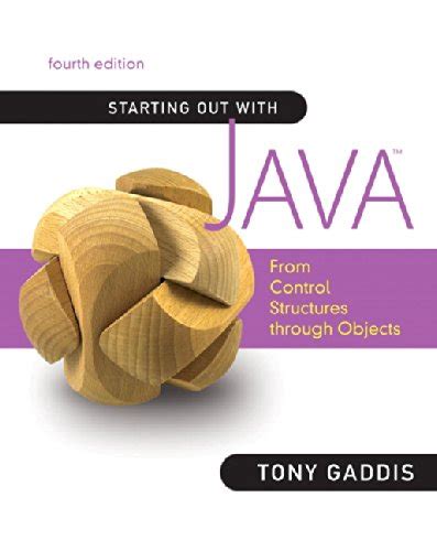 starting out with java from control structures through objects gaddis tony 9780136080206