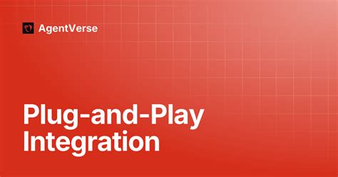 Plug And Play Integration Agentverse
