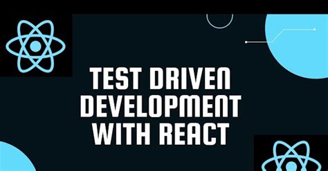 Test Driven Development Tdd For React Apps With Jest And React Testi