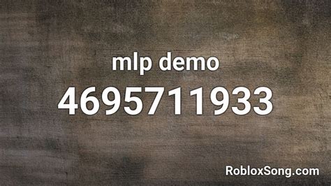 Mlp Demo Roblox Id Roblox Music Codes