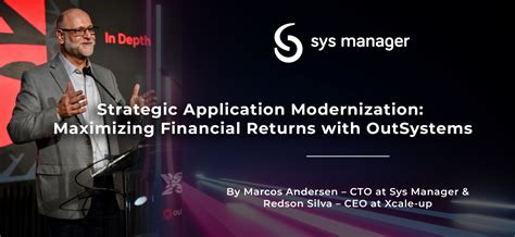 strategic application modernization maximizing financial returns with