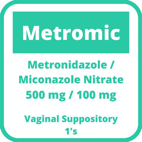 Metromic Metronidazole Miconazole Nitrate 500mg 100mg Vaginal