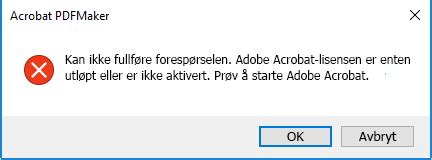 Adobe Acrobat lisensen har enten utløpt eller ikke blitt aktivert