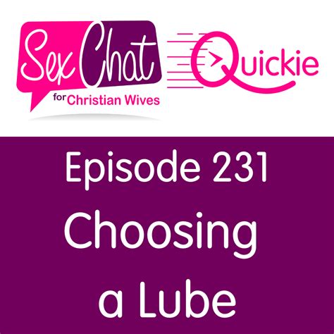 Episode 231 Choosing A Lube Quickie Sex Chat For Christian Wives