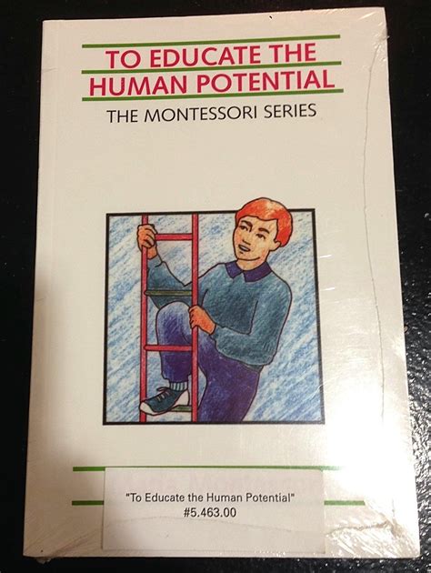 To Educate The Human Potential Maria Montessori 9789081172455 Amazon