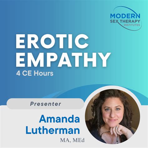 Erotic Empathy® An Introduction 4 Ce Hours Modern Sex Therapy