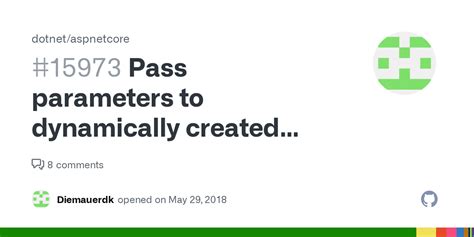 Pass Parameters To Dynamically Created Component · Issue 15973 · Dotnetaspnetcore · Github