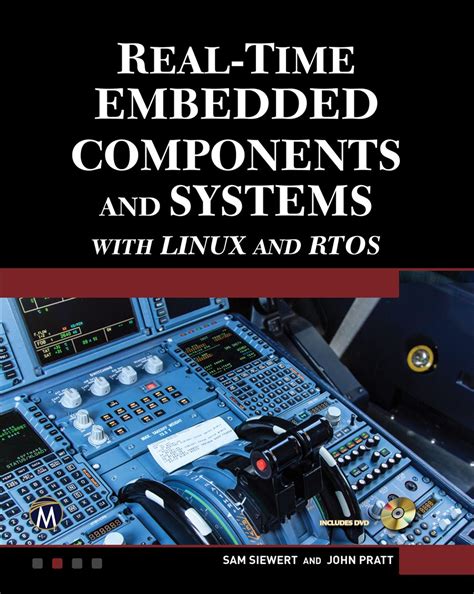 Real Time Embedded Components And Systems With Linux And Rtos Siewert Sam Pratt John