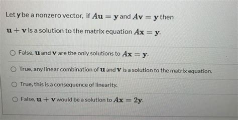 get answer let y be a nonzero vector if au y and av y then u v