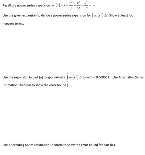 solved recall the power series expansion sin x x 1 1 use