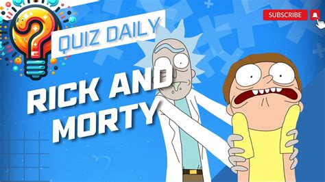 Ultimate Rick And Morty Quiz Quizdaily Rickandmorty Youtube