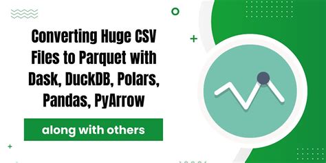 Converting Huge Csv Files To Parquet With Dask Duckdb Polars Pandas Pyarrow