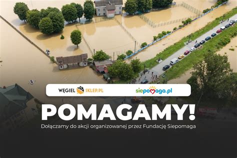 Dołączamy Do Zbiórki Siepomaga Dla Powodzian Wegielskleppl Węgiel