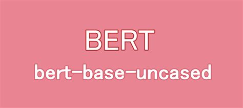 Bert Base Uncased