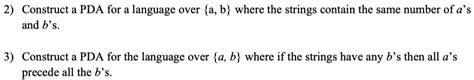 Solved Construct A PDA For A Language Over A B Where Chegg
