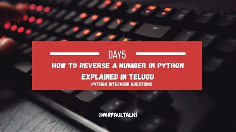 How To Reverse A Number In Python Telugu Python Interview Questions Mr Paul Talks Youtube
