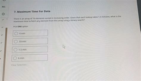 7 Maximum Time For Data There Is An Array Of 16 Elements Sorted In Increasing Order Given That