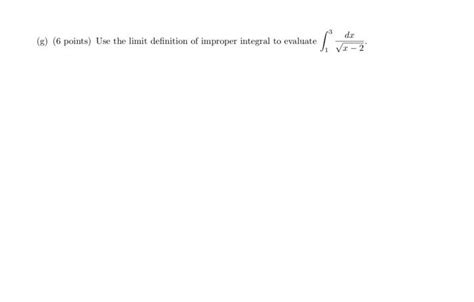 Solved G 6 Points Use The Limit Definition Of Improper