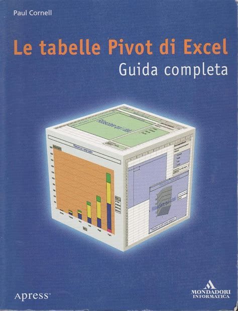 Le Tabelle Pivot Di Excel Guida Completa Argomenti Generali Cornell Paul Amazon De Bücher