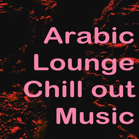 Arabic Lounge Chill Out Music Arabian Nights Album By Various Artists