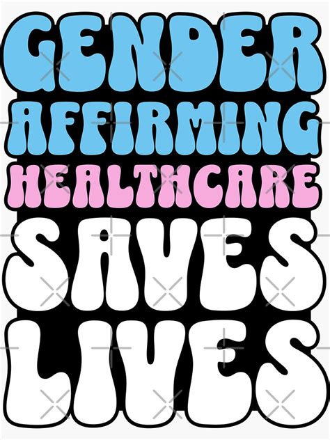 Gender Affirming Healthcare Saves Lives Transgender Rights Sticker