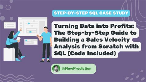 Turning Data Into Profits The Step By Step Guide To Building A Sales Velocity Analysis From