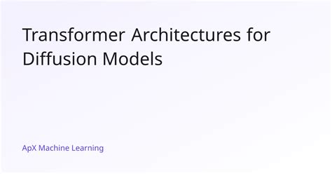 Transformer Architectures For Diffusion Models