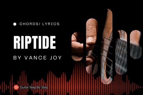 Riptide Chords By Vance Joy Your Guitar Success