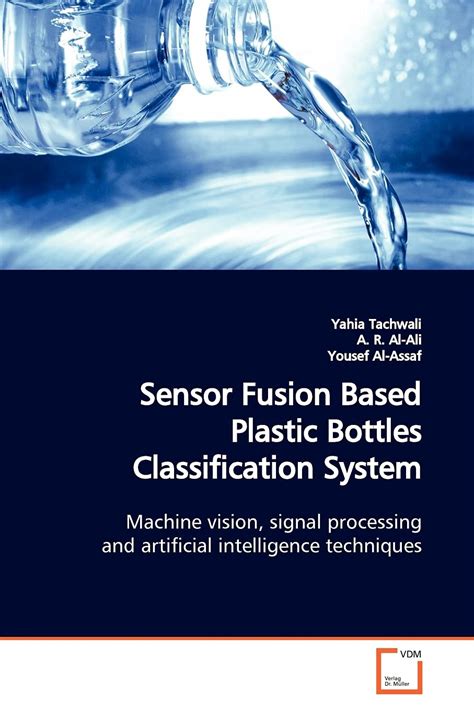 Buy Sensor Fusion Based Plastic Bottles Classification System Online At