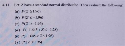 Solved 4 11 Let Z Have A Standard Normal Distribution Then Chegg Com