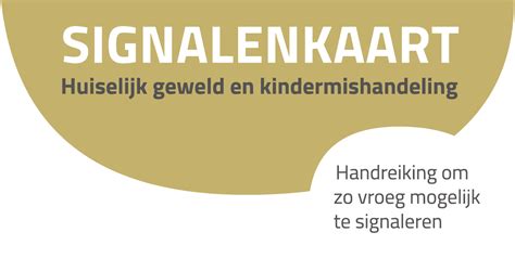 Vormen Van Huiselijk Geweld En Aandachts Gebieden Signalenkaart