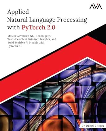 Buy Applied Natural Language Processing With PyTorch Master Advanced NLP Techniques