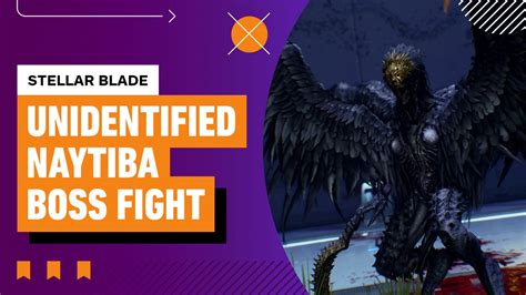 Stellar Blade Boss Fight Unidentified Naytiba Ign