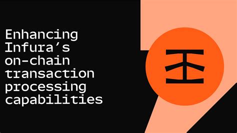 Enhancing Infuras On Chain Transaction Processing Capabilities