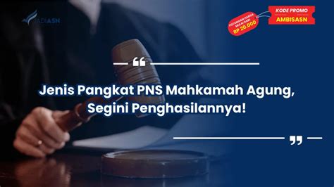 Jenis Pangkat Pns Mahkamah Agung Segini Penghasilannya