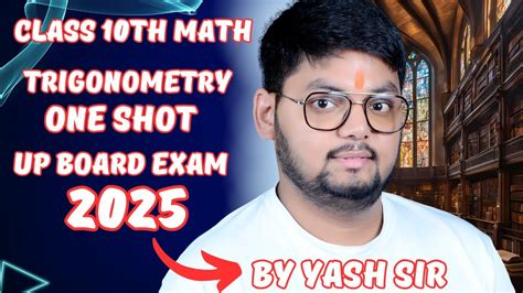 Trigonometry One Shot Class 10th Math Exam 2025 Up Board Youtube