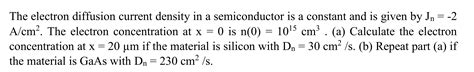 Solved The Electron Diffusion Current Density In A