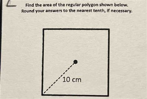 Find The Area Of The Regular Polygon Shown Below Round Your Answers To The Nearest Tenth Math