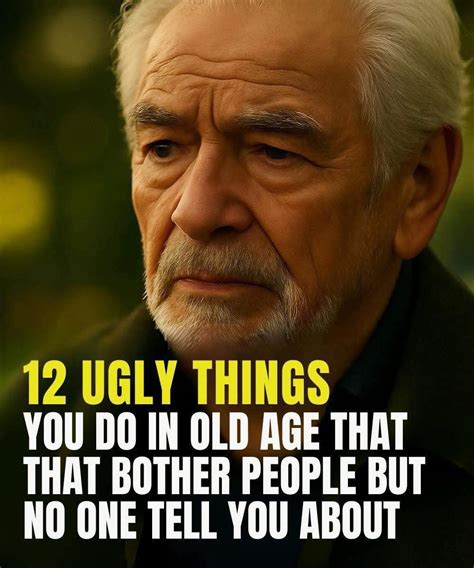 Mood 12 Ugly Habits Of Old Age That Bother People But No One Tells