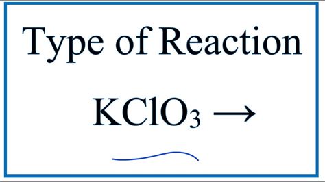 Type Of Reaction For Kclo3 Kcl O2 Youtube