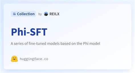 Phi SFT A REILX Collection