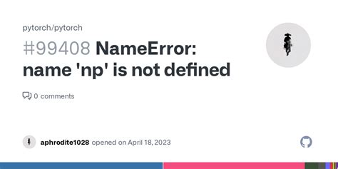 NameError Name Np Is Not Defined Issue Pytorch Pytorch GitHub
