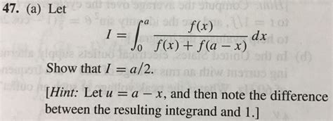 Solved Let I Integral 0 A F X F X F A X Dx Show That I Chegg Com