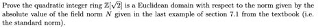 solved prove the quadratic integer ring z[v2] is a euclidean