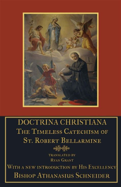 Doctrina Christiana The Timeless Catechism Of St Robert Bellarmine