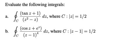 Solved Evaluate The Following Integrals A Chegg