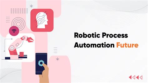 The Future Of Robotic Process Automation Trends And Innovations