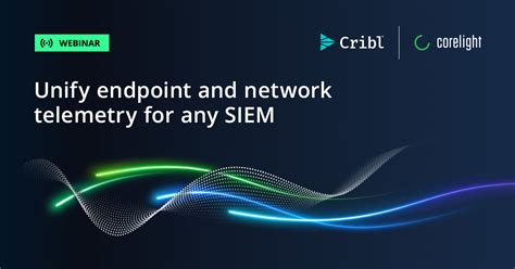 [webinar] unify endpoint and network telemetry for any siem