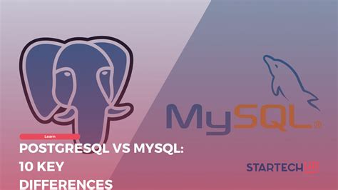 Postgresql Vs Mysql 10 Différences Clés Startechup