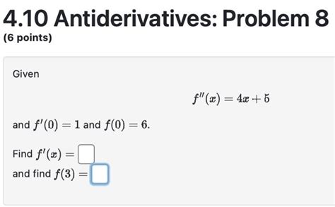 Solved 4 10 Antiderivatives Problem 4 6 Points A Particle